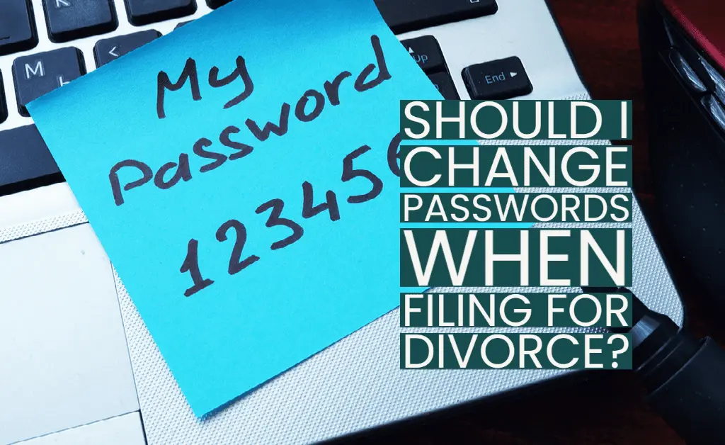 Should I Change My Passwords When Filing For Divorce | Ramos Law Group ...